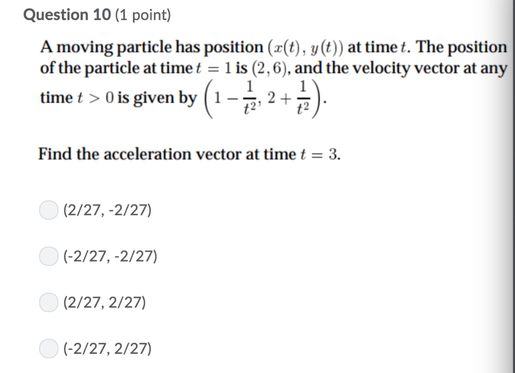 Solved Question 10 (1 point) A moving particle has position | Chegg.com