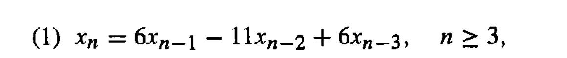 Solved (1) xn = 6xn-1 — 11xn-2 + 6xn-3, п> 3, | Chegg.com