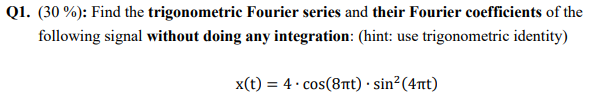 Solved Q1. (30\%): Find the trigonometric Fourier series and | Chegg.com