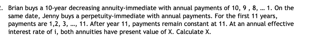 Solved Brian buys a 10-year decreasing annuity-immediate | Chegg.com