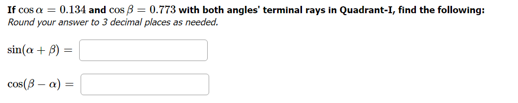 Solved If cosα=0.134 and cosβ=0.773 with both angles' | Chegg.com