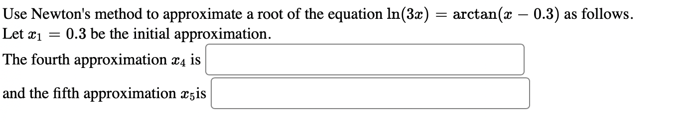 Solved Use Newton's method to approximate a root of the | Chegg.com