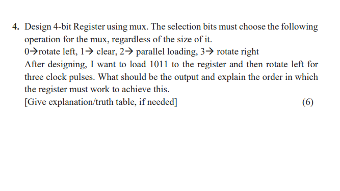 Solved 4. Design 4-bit Register using mux. The selection | Chegg.com