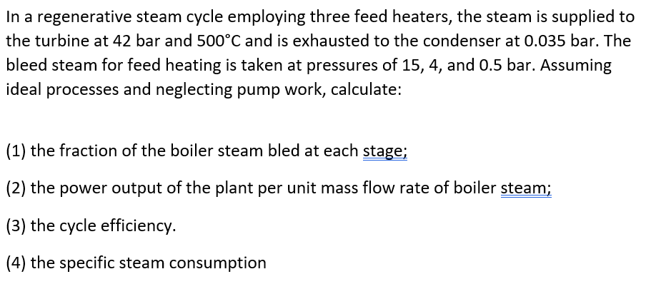 Solved In a regenerative steam cycle employing three feed | Chegg.com