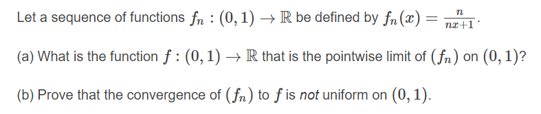 Solved Let a sequence of functions fn : (0,1) +R be defined | Chegg.com