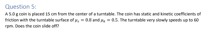 Solved Question 5: A 5.0 g coin is placed 15 cm from the | Chegg.com