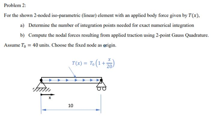 Solved Problem 2: For the shown 2-noded iso-parametric | Chegg.com