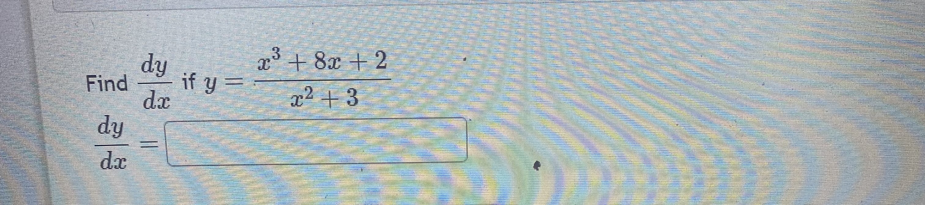 Find dxdy if y=x2+3x3+8x+2 dxdy=Use implicit | Chegg.com
