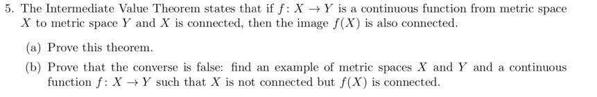 Solved 5. The Intermediate Value Theorem states that if f: X | Chegg.com
