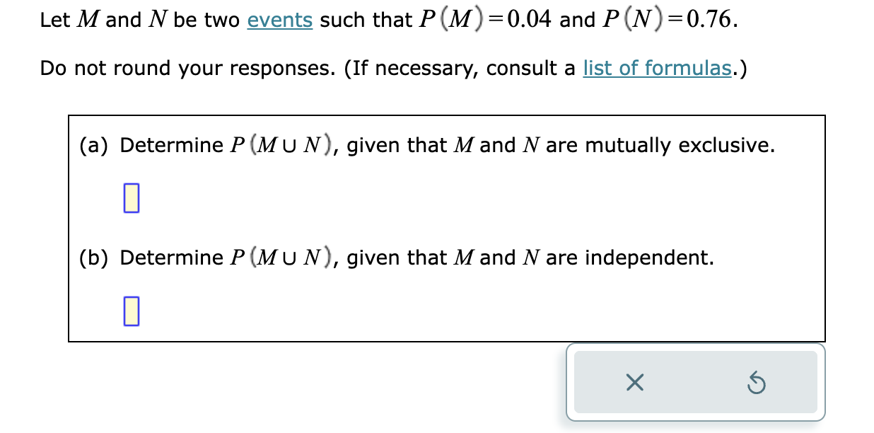 Solved Let M and N be two events such that P(M)=0.04 and | Chegg.com Solved Let M and N be two events such that P(M)=0.04 and | Chegg.com