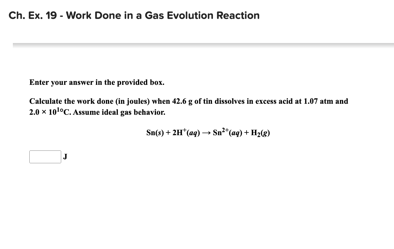 Solved Ch. Ex. 19 - Work Done in a Gas Evolution Reaction | Chegg.com