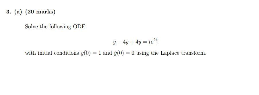 Solved Solve the following ODE y¨−4y˙+4y=te2t, with initial | Chegg.com