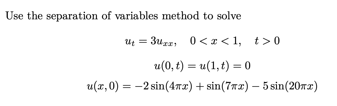 Solved Use the separation of variables method to solve Ut = | Chegg.com