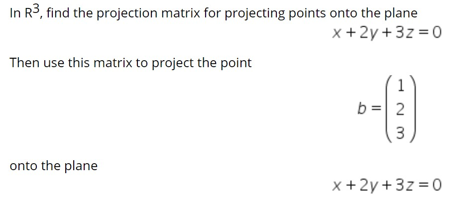 Solved In R3, find the projection matrix for projecting | Chegg.com