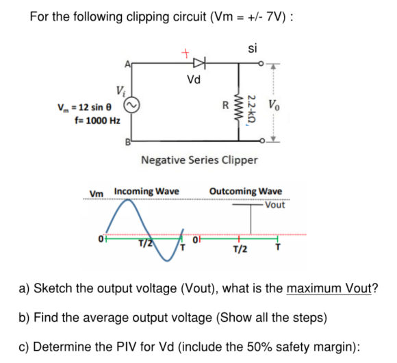 Solved For the following clipping circuit (Vm = +/- 7V): si | Chegg.com