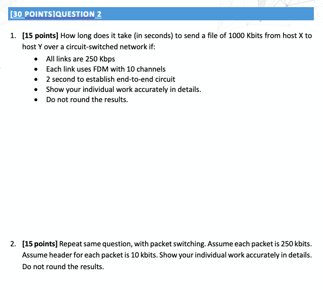 Solved [30 POINTS QUESTION 2 1. [15 points) How long does it | Chegg.com