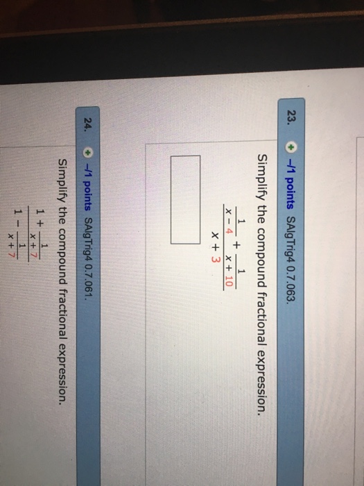 Solved Simplify the compound fractional expression. 1/x - 4 | Chegg.com