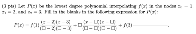 Solved (3 pts) Let P(x) be the lowest degree polynomial | Chegg.com
