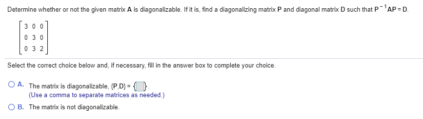 Solved Determine whether or not the given matrix A is | Chegg.com