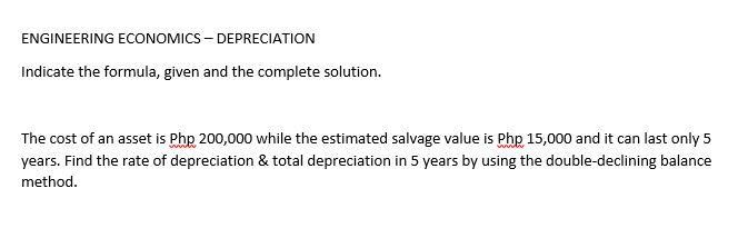 Solved ENGINEERING ECONOMICS - DEPRECIATION Indicate the | Chegg.com