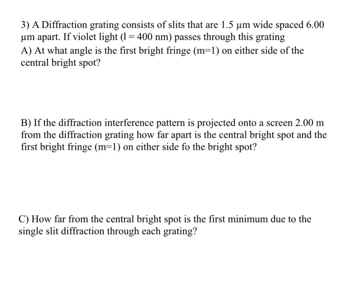 Solved 3) A Diffraction grating consists of slits that are | Chegg.com