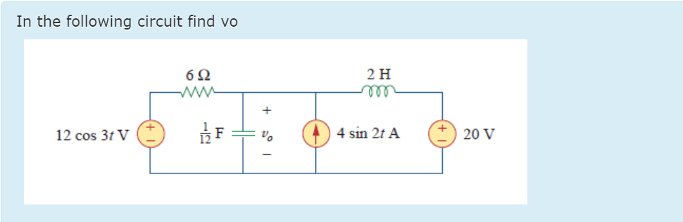 Solved In the following circuit find vo 692 2 H m + 12 cos | Chegg.com
