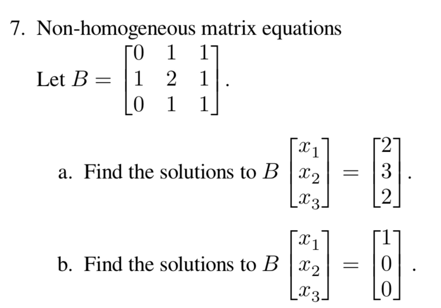 Solved Non-homogeneous matrix equations Let B=⎣⎡010121111⎦⎤. | Chegg.com