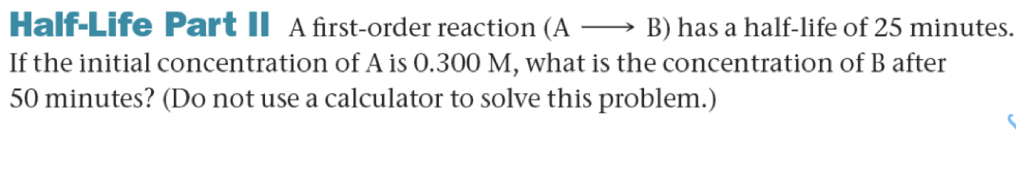 Solved Half-Life Part II A first-order reaction (A B ) has a | Chegg.com