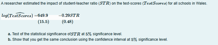Solved STR log(T ﻿TestScores )=649.9,-0.29STR(15.5)(0.48)a. | Chegg.com