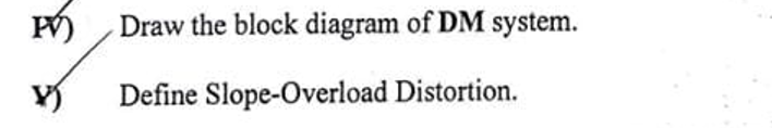 Solved F) Draw the block diagram of DM system. Y) Define | Chegg.com