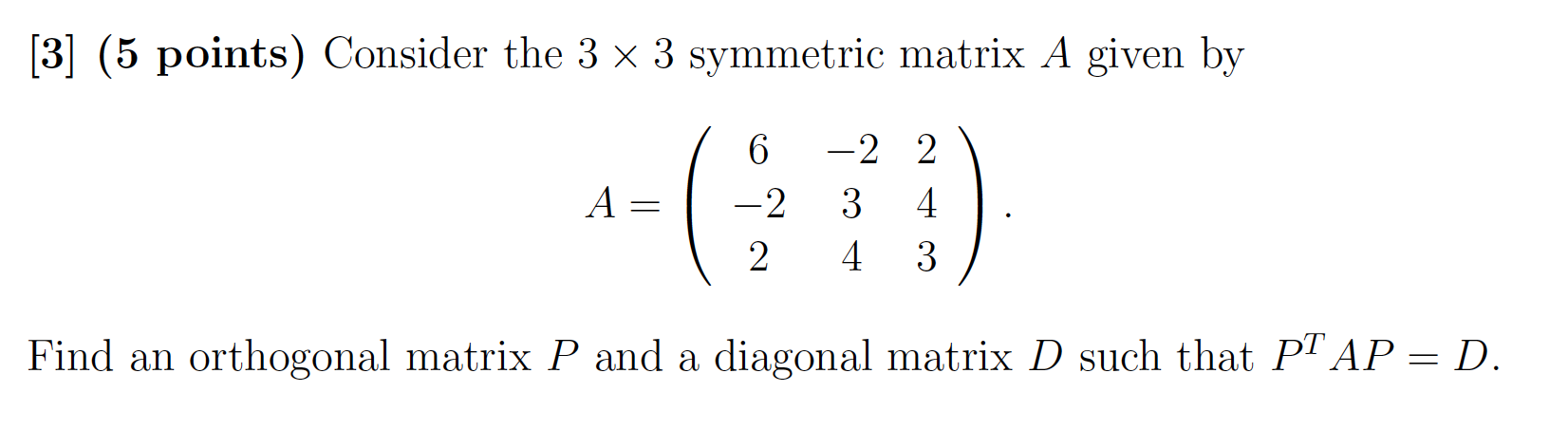Solved [3] (5 points) Consider the 3 x 3 symmetric matrix A | Chegg.com