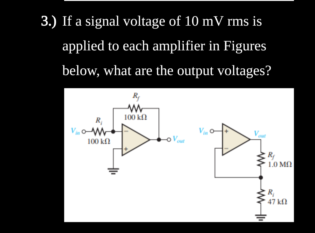 Solved If a signal voltage of 10mV rms is applied to each | Chegg.com