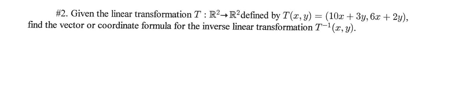 Solved #2. Given the linear transformation T: R2-R defined | Chegg.com