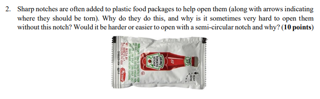 Solved 2. Sharp notches are often added to plastic food | Chegg.com