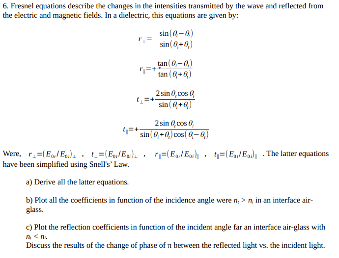 Solved 6. Fresnel equations describe the changes in the | Chegg.com