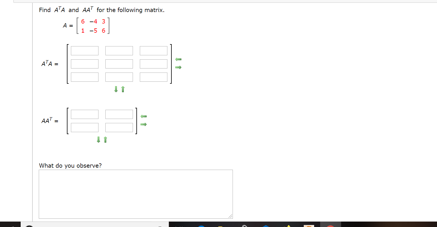Solved Find AA and AAT for the following matrix. 16 -4 31 (1 | Chegg.com