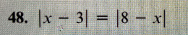 Solved 48. |x – 3) = 8 - x – | Chegg.com