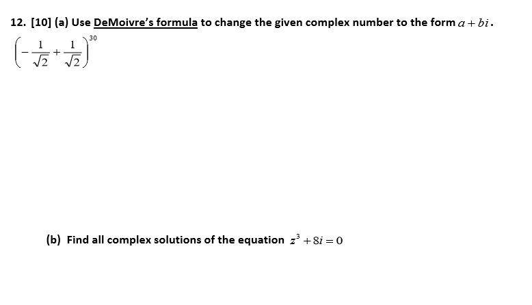 Solved 12. [10] (a) Use DeMoivre's formula to change the | Chegg.com