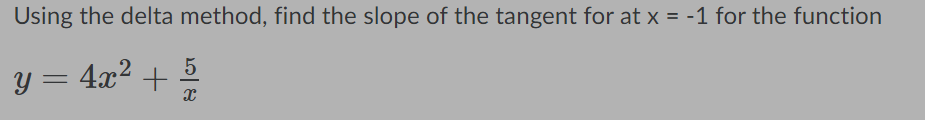Solved Using the delta method, find the slope of the tangent | Chegg.com