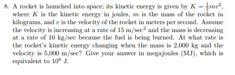 Solved 8. A rocket is launched into space; its kinetic | Chegg.com