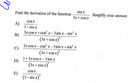 Solved Simplify your answer. sin x Find the derivative of | Chegg.com
