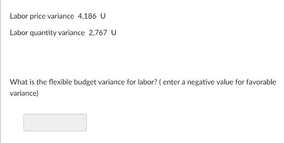 Solved Labor price variance 4,186 U Labor quantity variance | Chegg.com