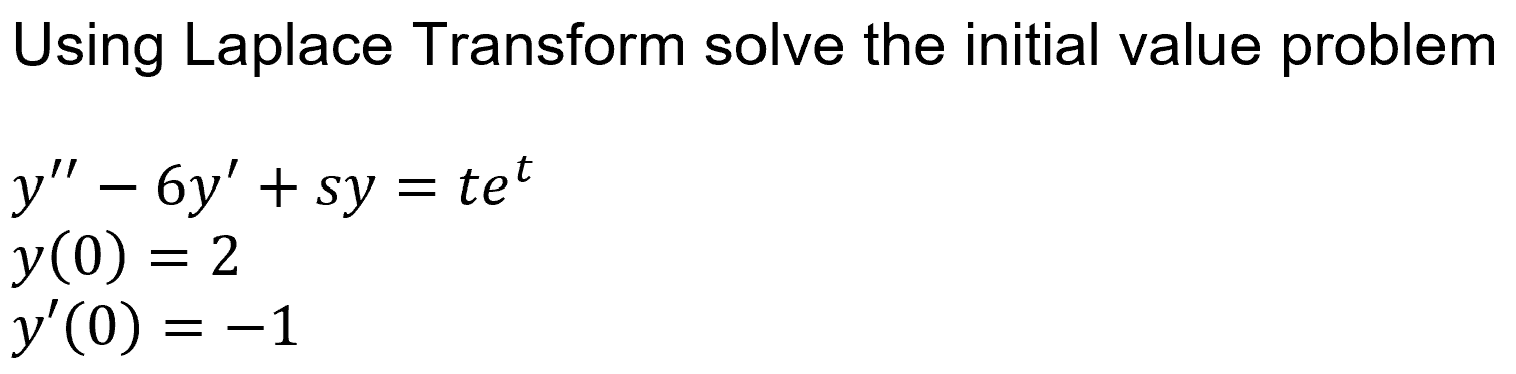 Solved Using Laplace Transform solve the initial value | Chegg.com