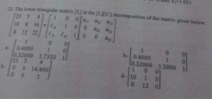 Solved 23 The lower triangular matrix [L] in the (L][U ] | Chegg.com