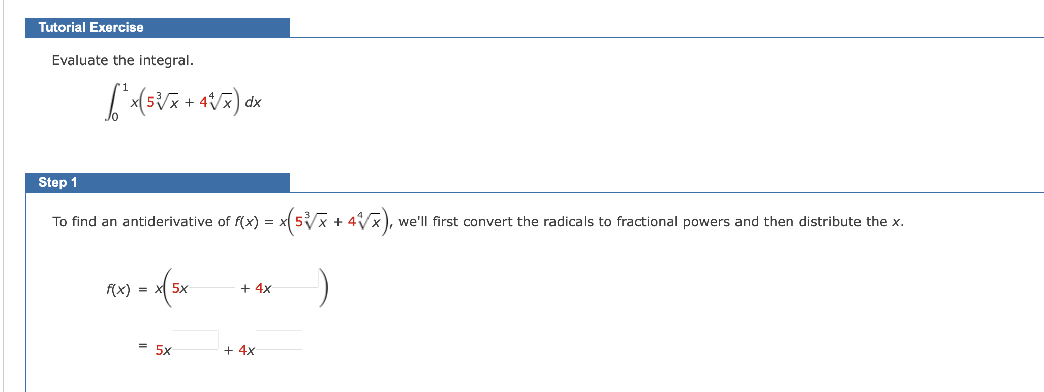 Solved Tutorial Exercise Evaluate the integral. 1 (²x(5√x + | Chegg.com