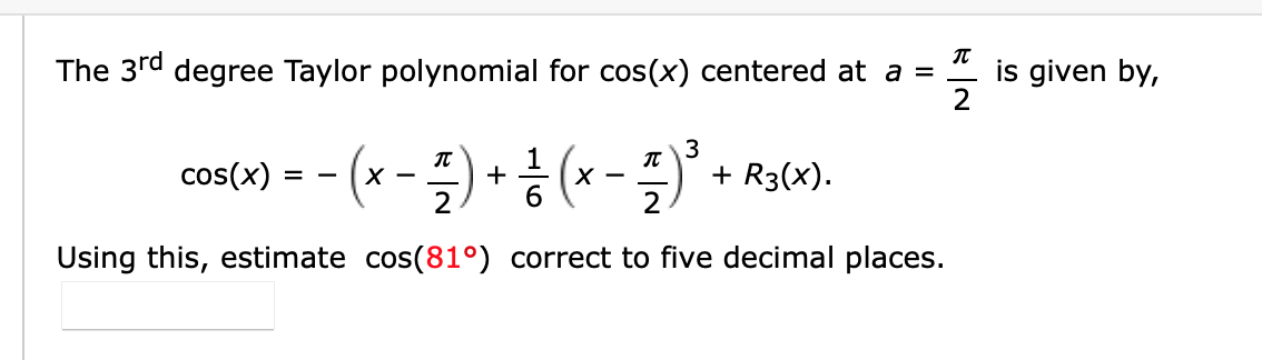 Solved TT The 3rd degree Taylor polynomial for cos(x) | Chegg.com