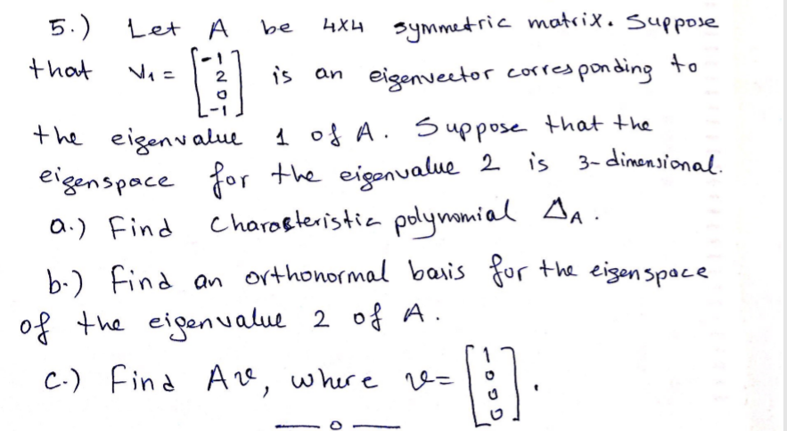 Solved Let A be 4x4 symmetric matrix. Suppose that V1= [-1, | Chegg.com