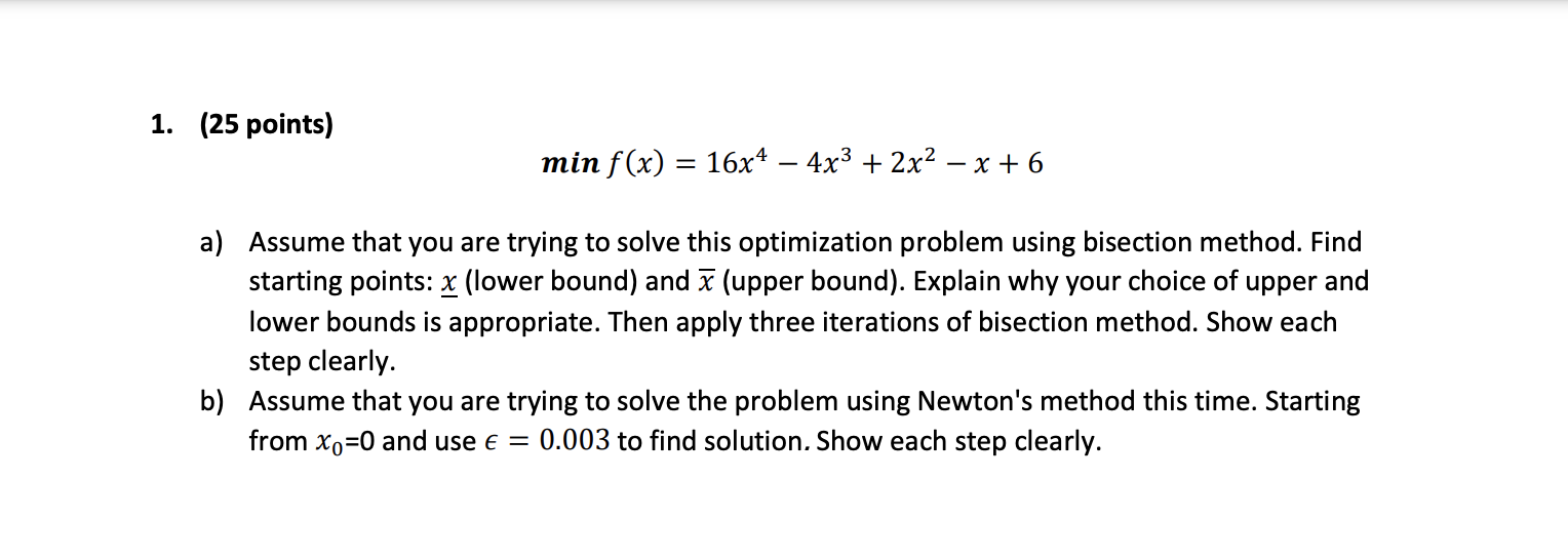 Solved minf(x)=16x4−4x3+2x2−x+6 a) Assume that you are | Chegg.com