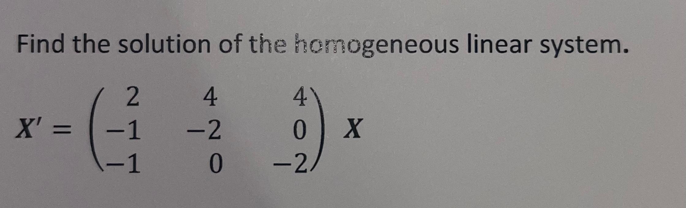 Solved Find the solution of the homogeneous linear system. | Chegg.com