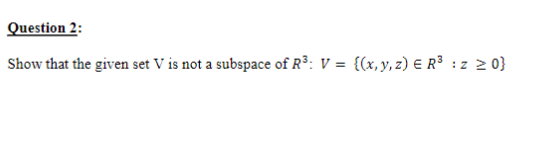 Solved Show that the given set V is not a subspace of | Chegg.com